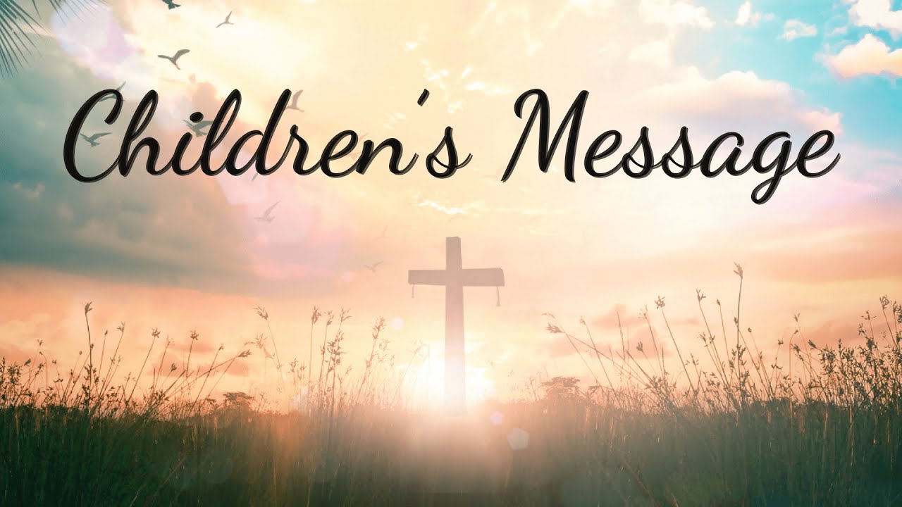 Children's Message | July 16, 2023