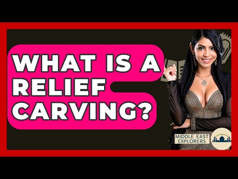 What Is A Relief Carving? - Middle East Explorers