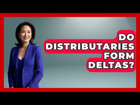 Do Distributaries Form Deltas? - The Geography Atlas