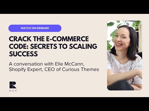Crack the E-Commerce Code: Elle McCann’s Secrets to Scaling Success, a conversation with Rep AI
