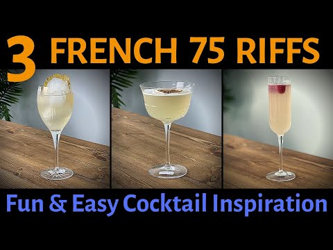 3 Easy FRENCH 75 Gin Cocktail Riffs