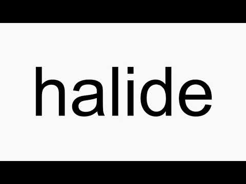 How to pronounce halide