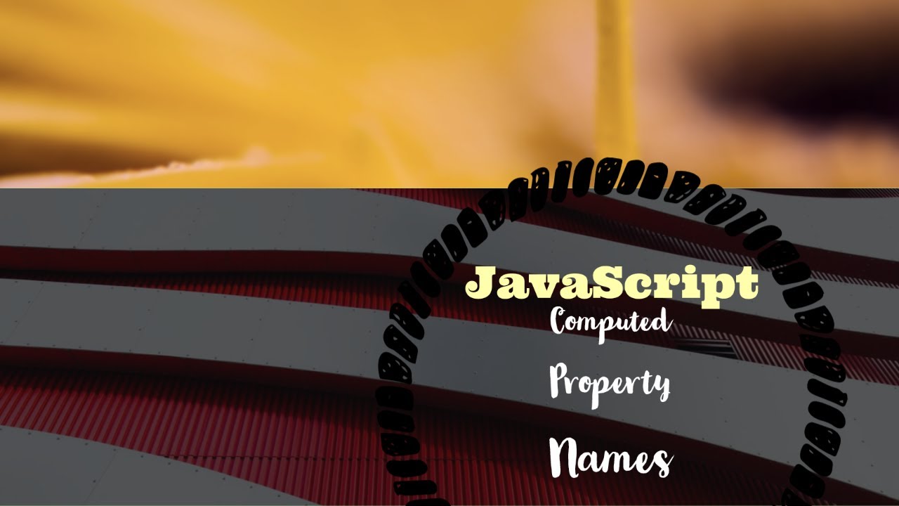 JavaScript ES6 Features - Computed Property Names