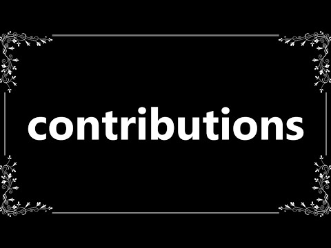 Contributions - Definition and How To Pronounce