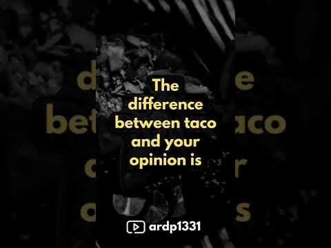 The difference between taco and your opinion
