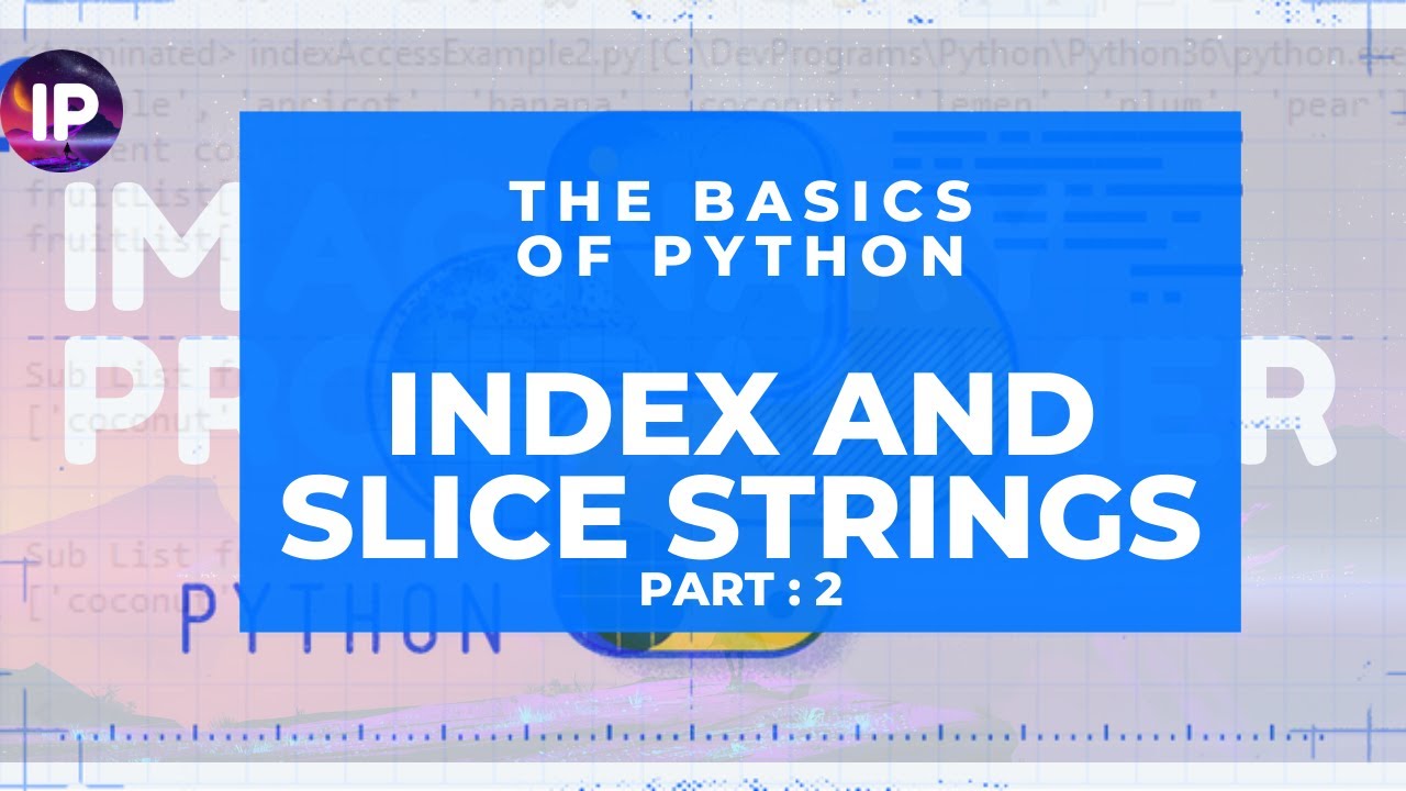 Index and Slice Strings in Python 3(Basics of python string) Part : 2  tutorial for beginners