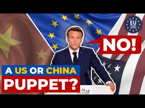 The EU CANNOT Become a Puppet of China or the US - Macron's Plan Explained