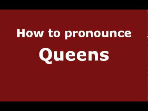 How to Pronounce Queens - PronounceNames.com