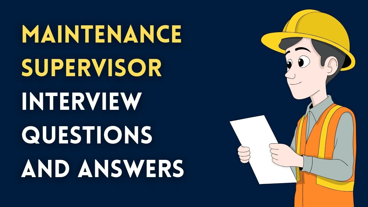 Maintenance Supervisor Interview Questions and Answers