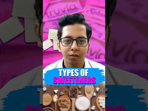 Types of Sweeteners | Dt.Bhawesh | #diettubeindia #dietitian #sugar #aspartame #stevia #shorts
