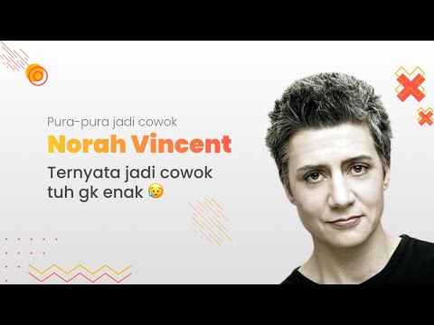 Norah Vincent Documentary : Pengalaman Berpura-pura Sebagai Laki-laki