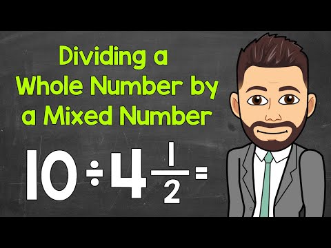Dividing a Whole Number by a Mixed Number: A Step-By-Step Explanation | Math with Mr. J