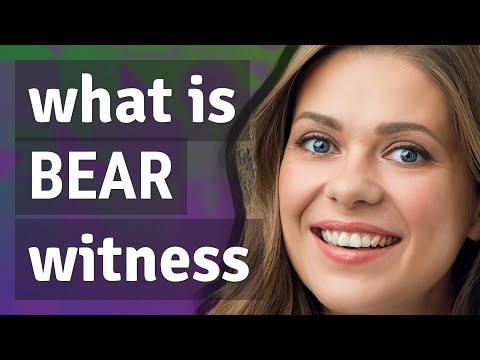 Bear witness | meaning of Bear witness