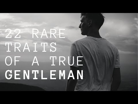 22 Rare Traits Of A True Gentleman
