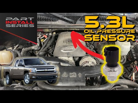 Oil Pressure Sensor Replacement - Chevy/GMC 5.3L, 4.8L, 6.0L