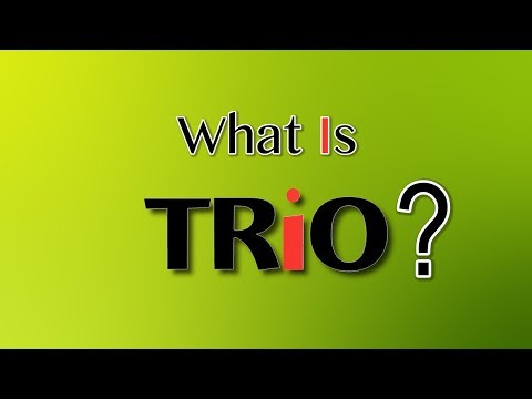 What is TRiO?
