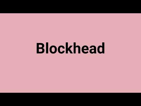 'Blockhead' Meaning and Pronunciation