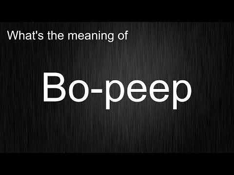 What's the meaning of "Bo-peep", How to pronounce Bo-peep?