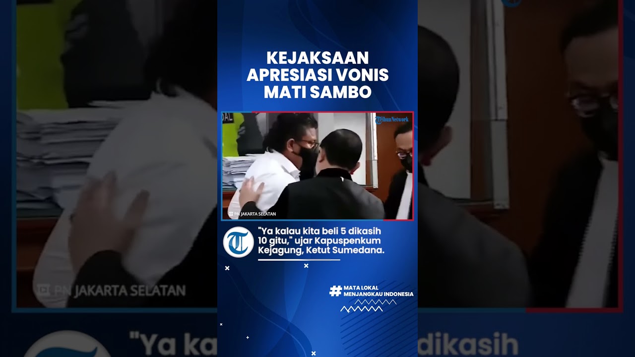 Hakim Jatuhkan Vonis Mati Ke Ferdy Sambo Kejaksaan Berikan Apresiasi