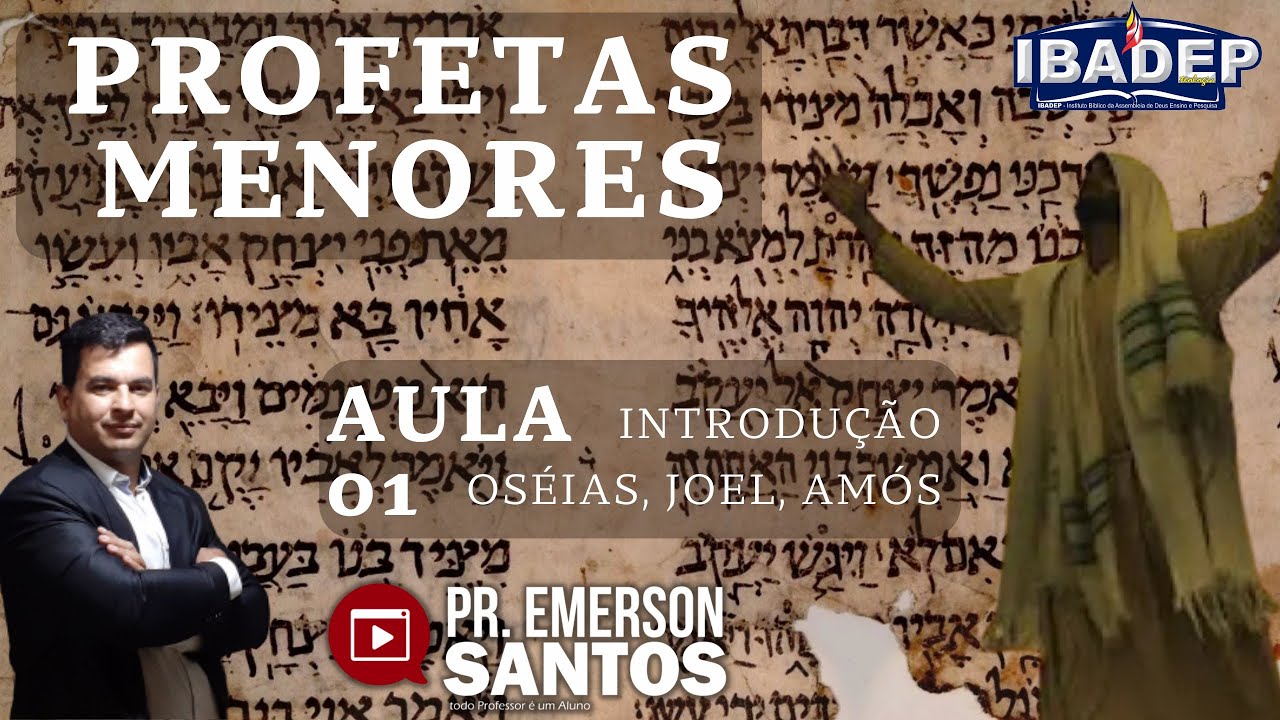 IBADEP-Profetas Menores-Aula 01 - Introdução - Oséias, Joel, Amós