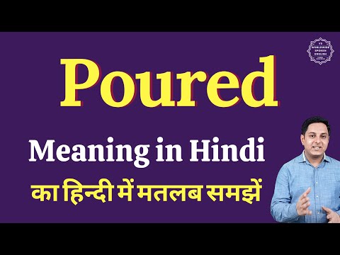 Poured meaning in Hindi | Poured ka matlab kya hota hai