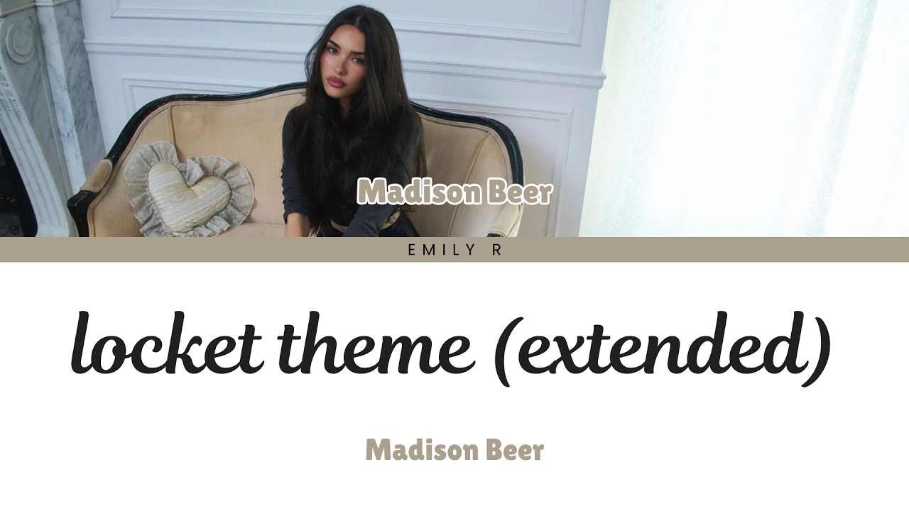 locket theme (extended) - Madison Beer (Color-Coded Lyrics)