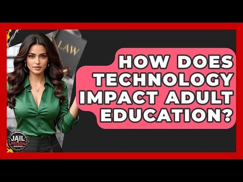 How Does Technology Impact Adult Education? - Jail & Prison Insider