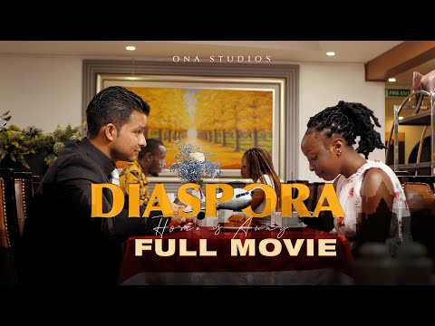 DIASPORA (Home is Away) | Full Kenyan Movie | 2025 Latest Movies