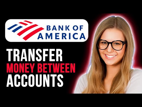 How to Transfer Money Between Accounts in Bank of America (Full Guide)