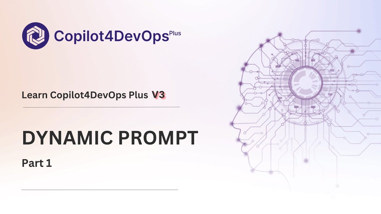 Dynamic Prompt 1 : Copilot4DevOps Plus V3
