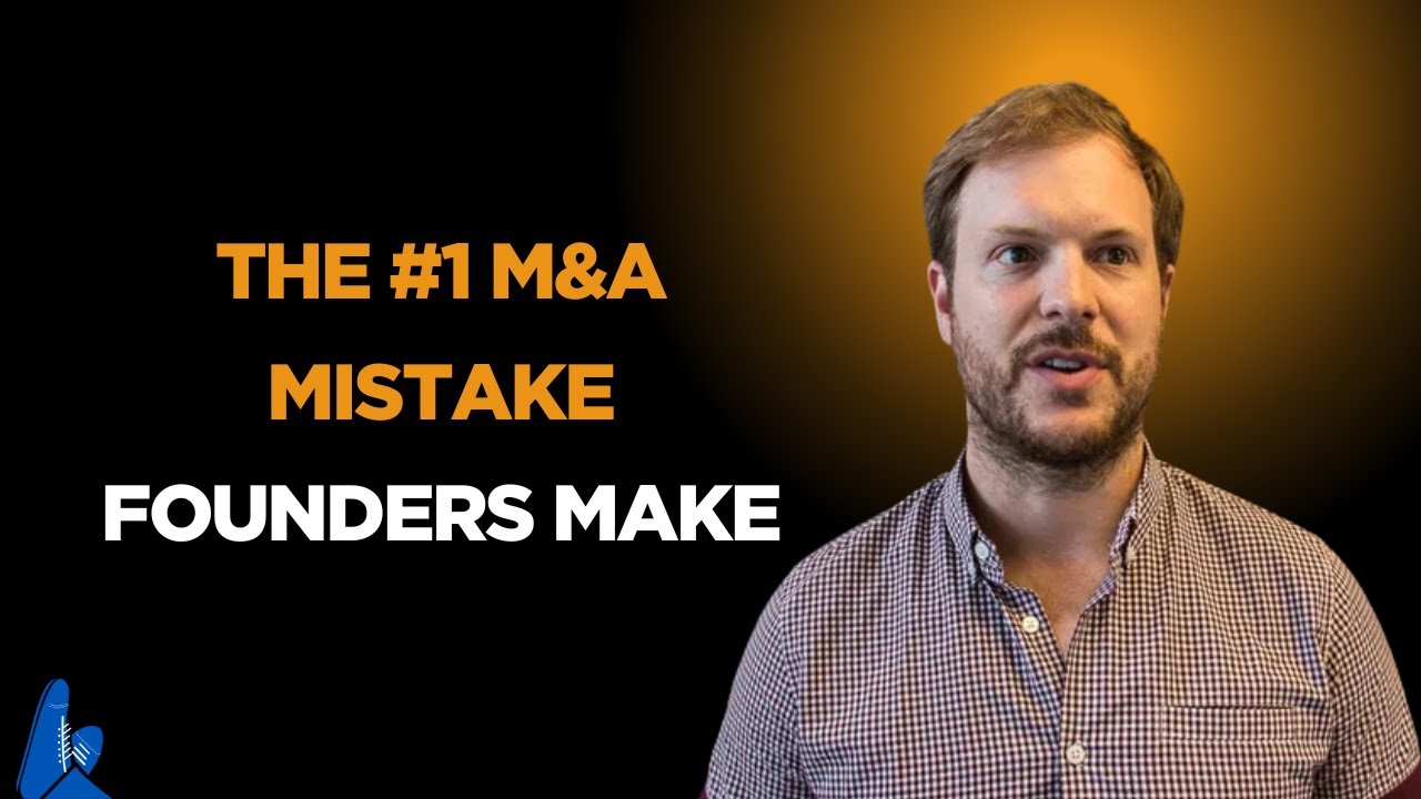 The #1 M&A Mistake Founders Make