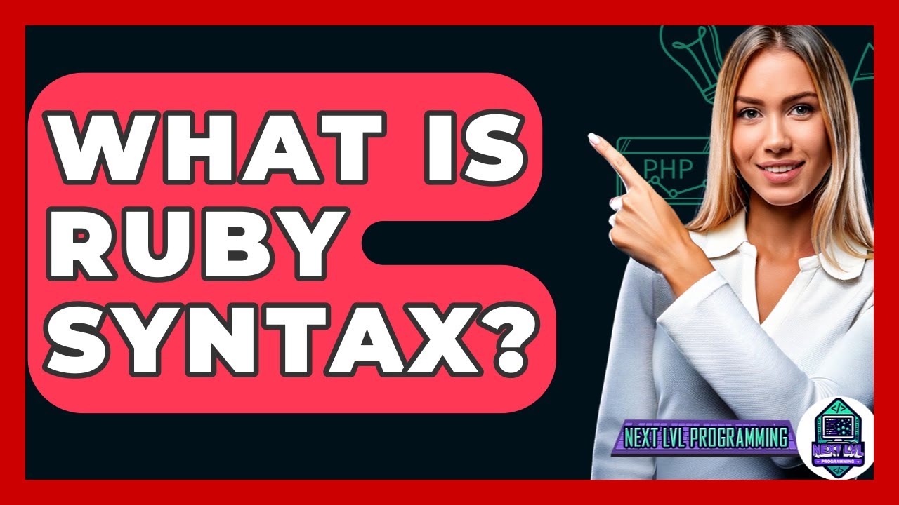 What Is Ruby Syntax? - Next LVL Programming