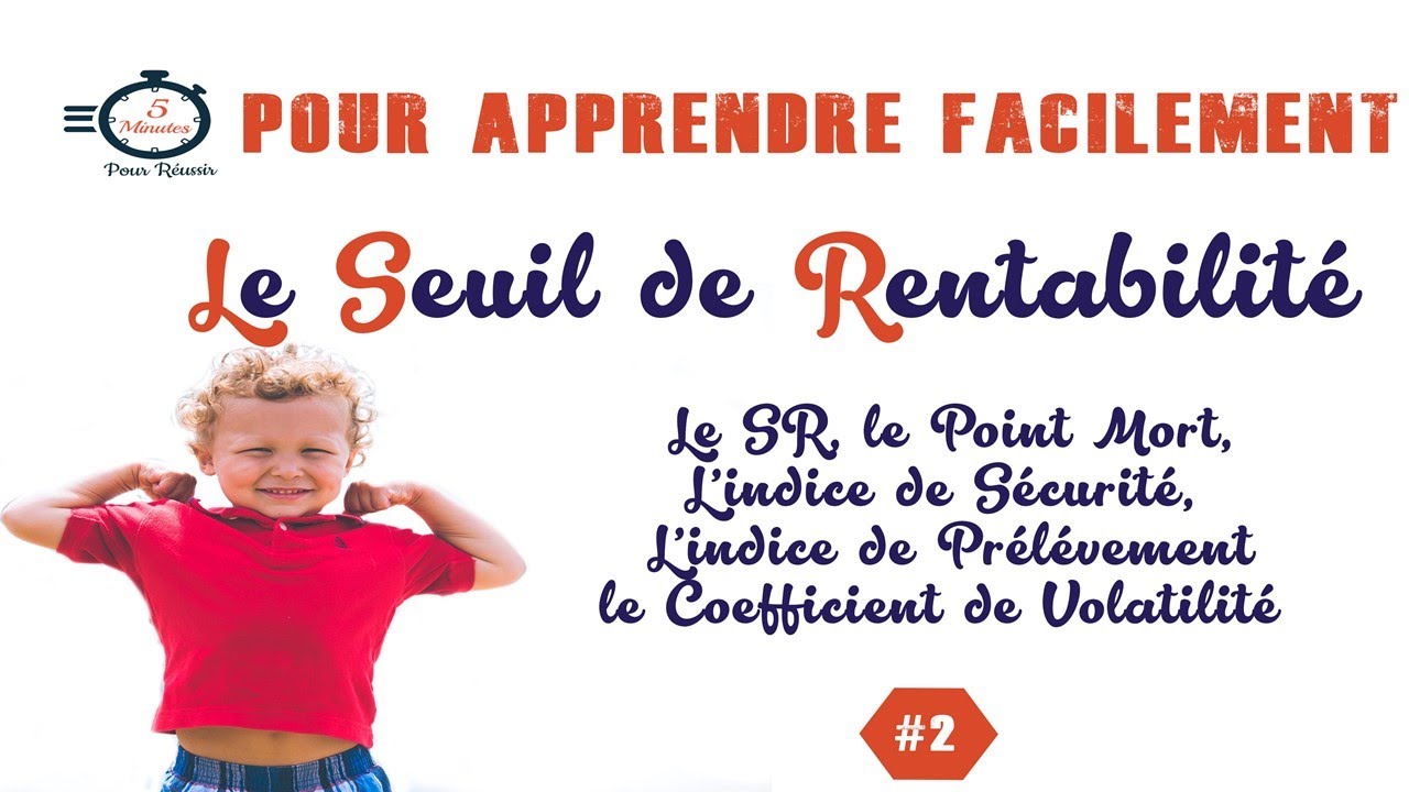 Le Seuil de Rentabilité #2 : Calculer le Seuil de Rentabilité, le Point Mort, L'IP, L'IS, le LO,...