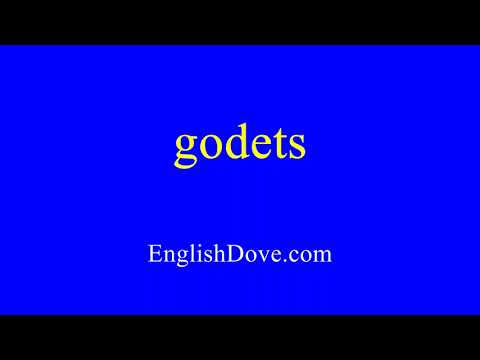 How to pronounce godets in American English