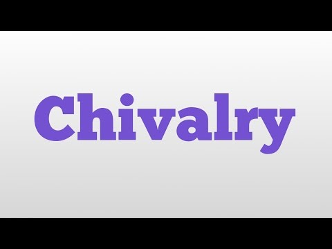 Chivalry meaning and pronunciation