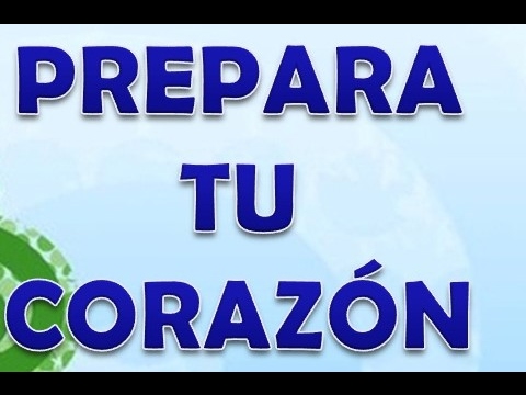 PREPARA TU CORAZON – LUIS BOLAÑOS | Iglesia Biblica Bautista La Luz