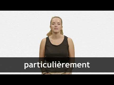 How to pronounce PARTICULIÈREMENT in French