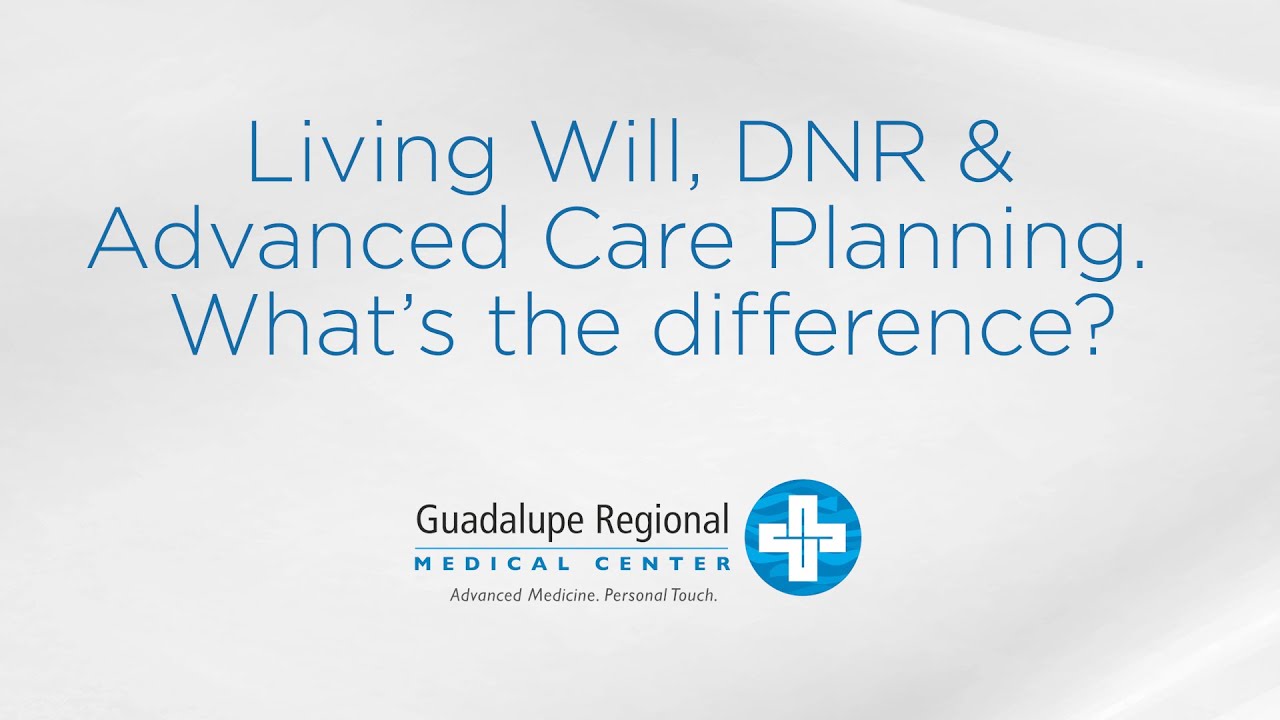 Advanced Care Planning vs. Living Will, DNR
