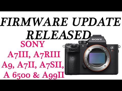 Sony a9, a7RIII, a7III, a7RII, a7SII, a7II, a6500 and a99II Firmware Updates Released