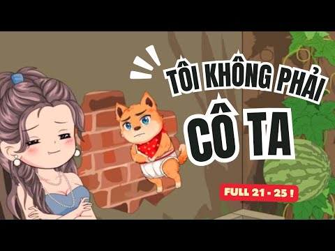Full 21 - 25 | Tôi không phải cô ta | Mỹ Nhiên Vietsub