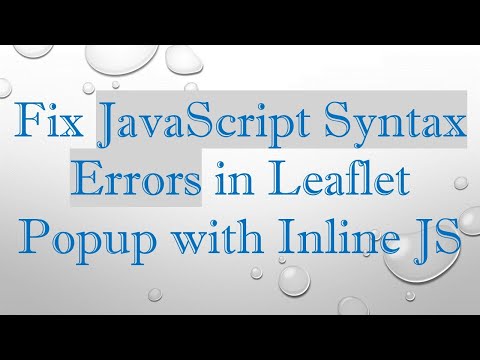 Fix JavaScript Syntax Errors in Leaflet Popup with Inline JS