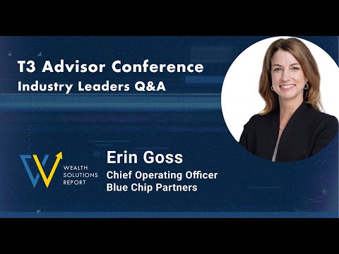 Erin Goss, COO of Blue Chip Partners | T3 Technology Conference | Wealth Solutions Report