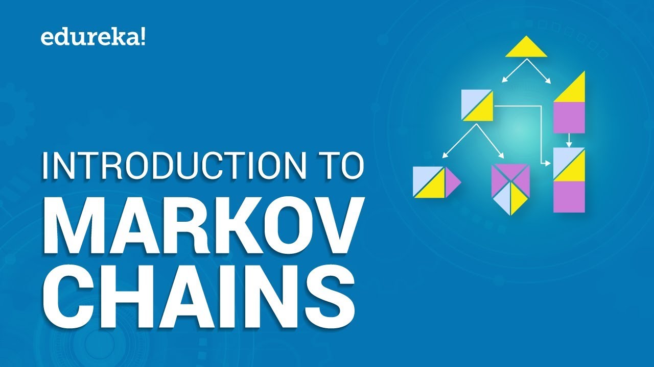 Introduction To Markov Chains | Markov Chains in Python | Edureka