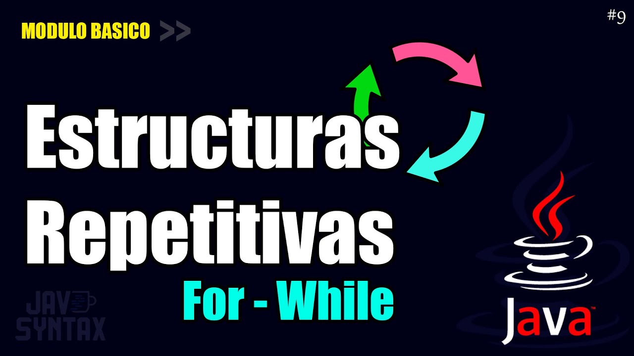 ESTRUCTURAS DE CONTROL REPETITIVAS EN JAVA ✅ │ For - While 💻│ MÓDULO BÁSICO 📚