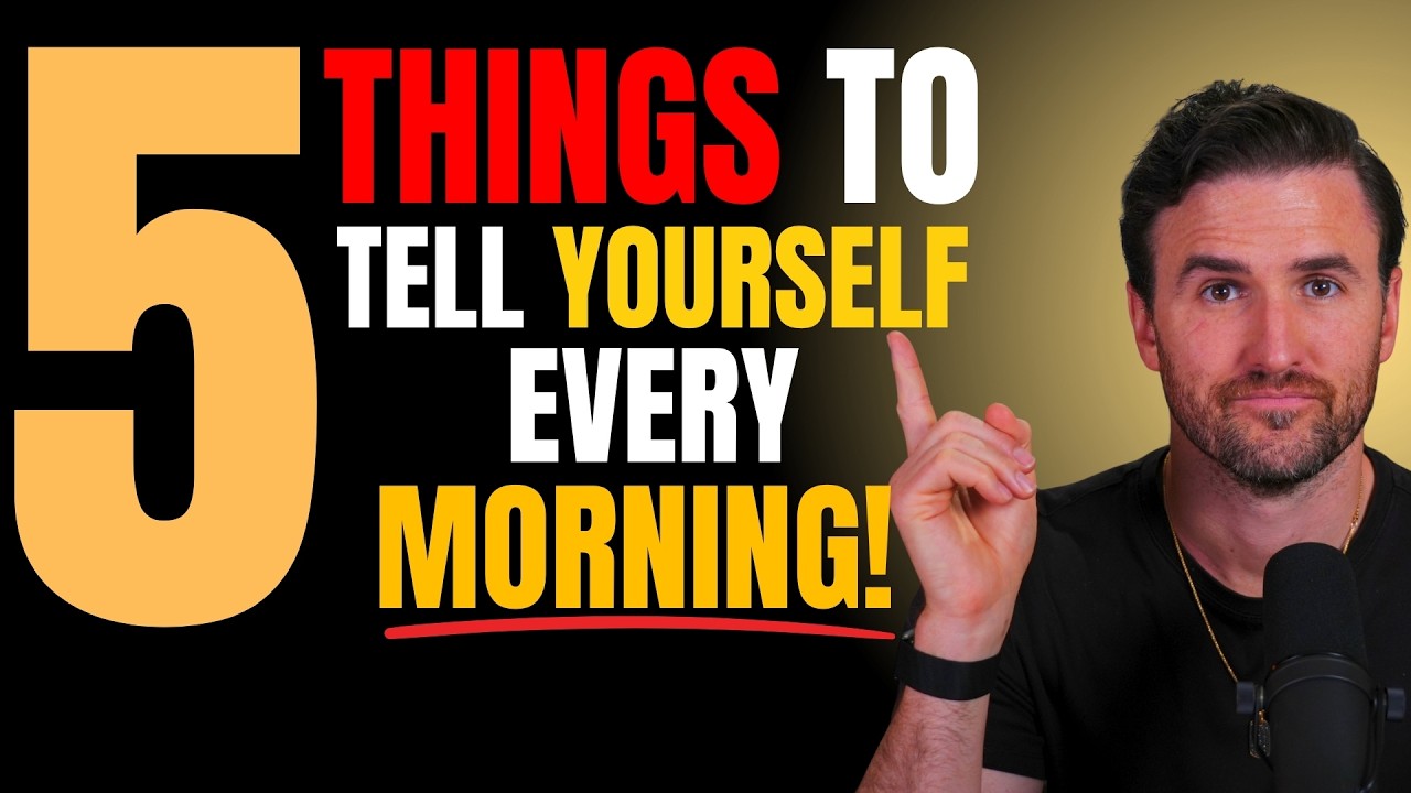 5 Things to Tell Yourself Every Morning