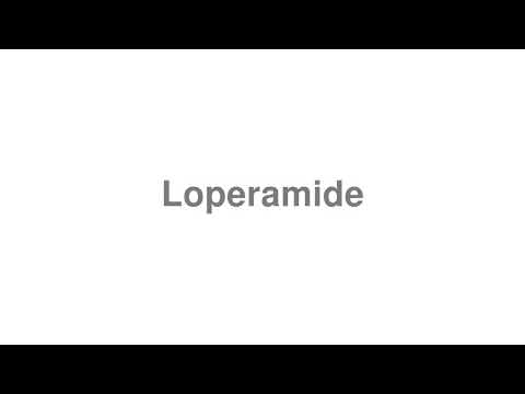 How to Pronounce "Loperamide"