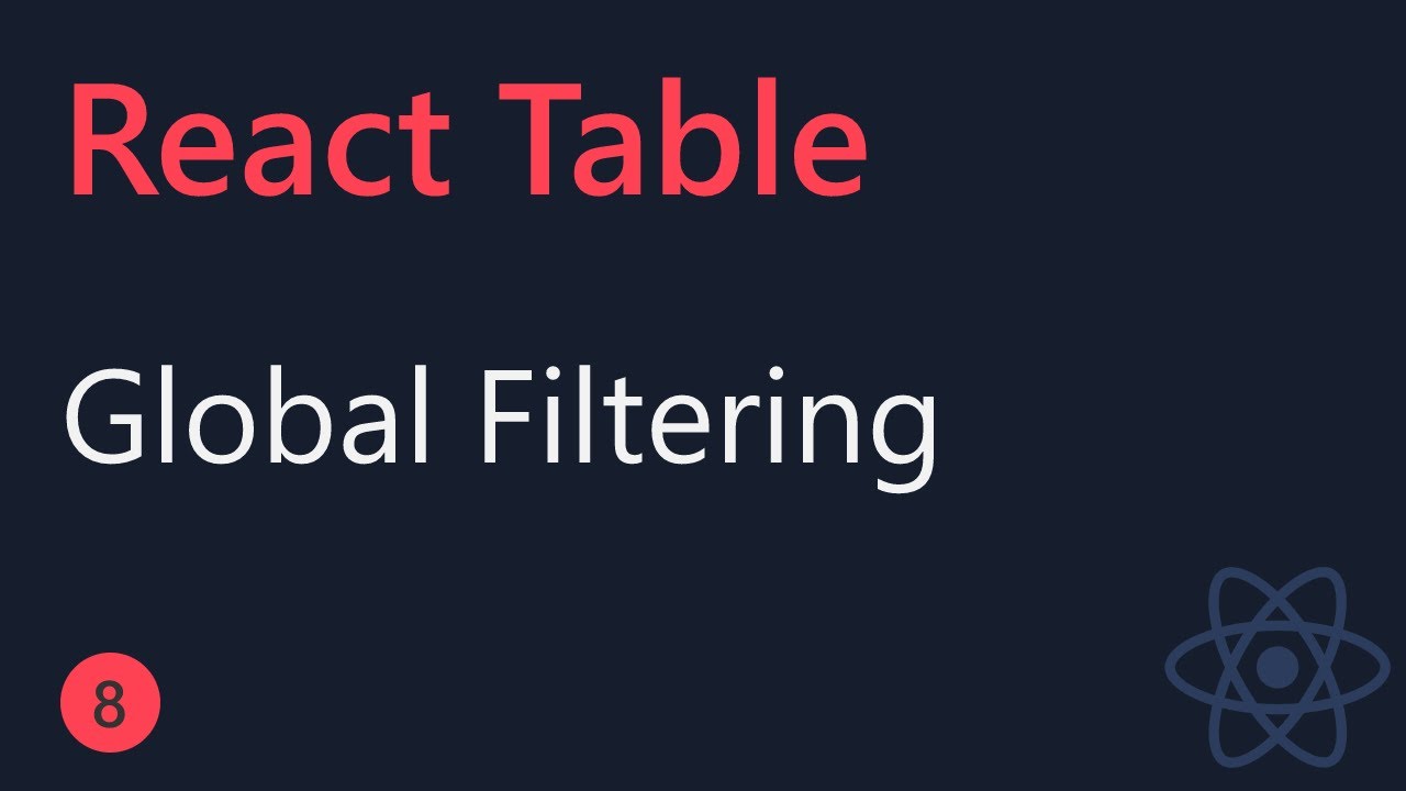 React Table Tutorial - 8 - Global Filtering