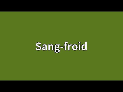 Sang-froid Meaning