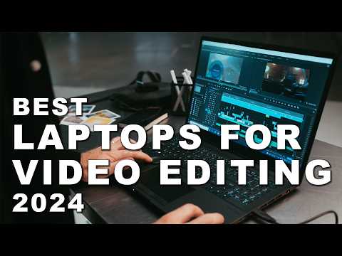 Best Laptops for Video Editing 2024 (Watch before you buy)