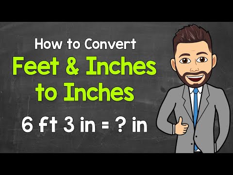 Converting Feet and Inches to Inches | Converting Mixed Units | Math with Mr. J